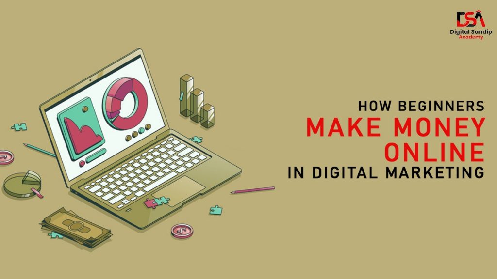 How Beginners Make Money Online through Digital Marketing - Digital ...