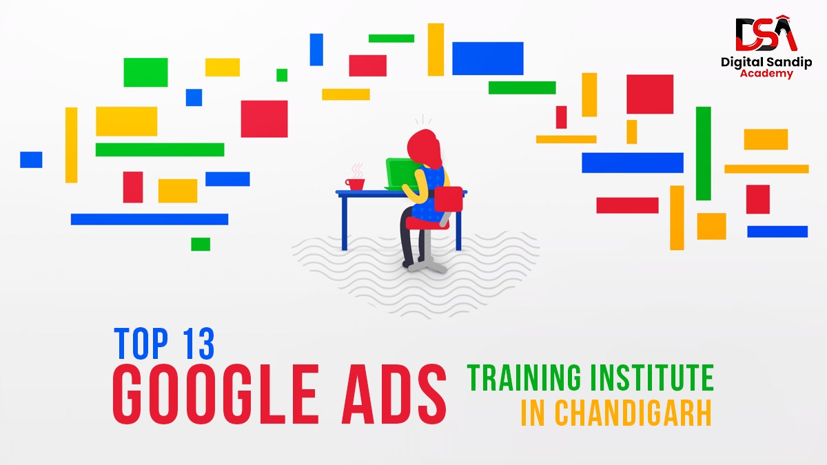 DSA - Top 13 google ads training institute in Chandigarh